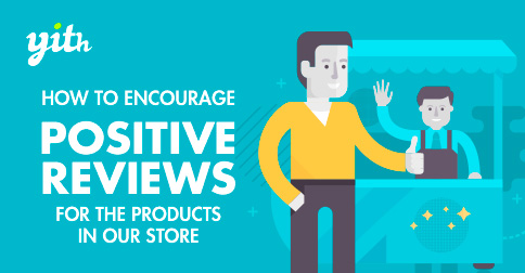 How to increase positive reviews on WooCommerce