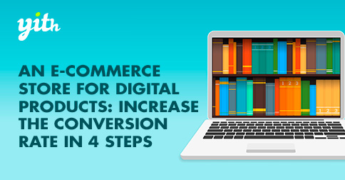 4 steps to improve your conversion rate on digital products