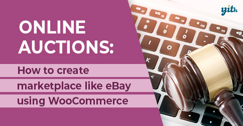 Online Auctions: How to create a marketplace like Ebay using WooCommerce