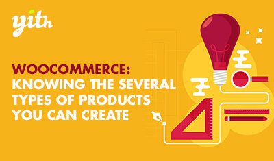 Knowing the several types of products you can create in WooCommerce