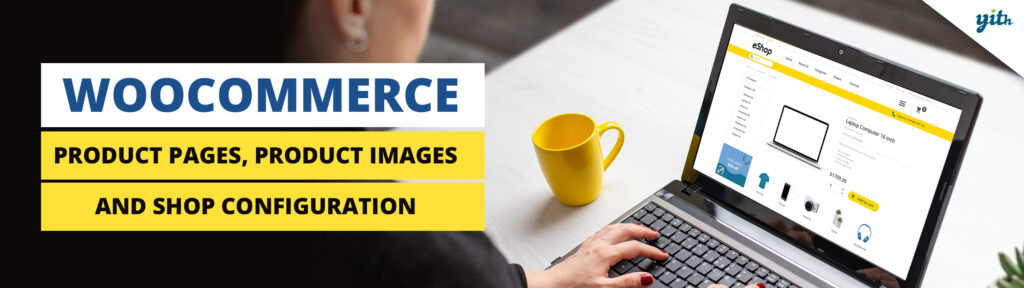 WooCommerce: how to configure the Product pages, Product images and the ...
