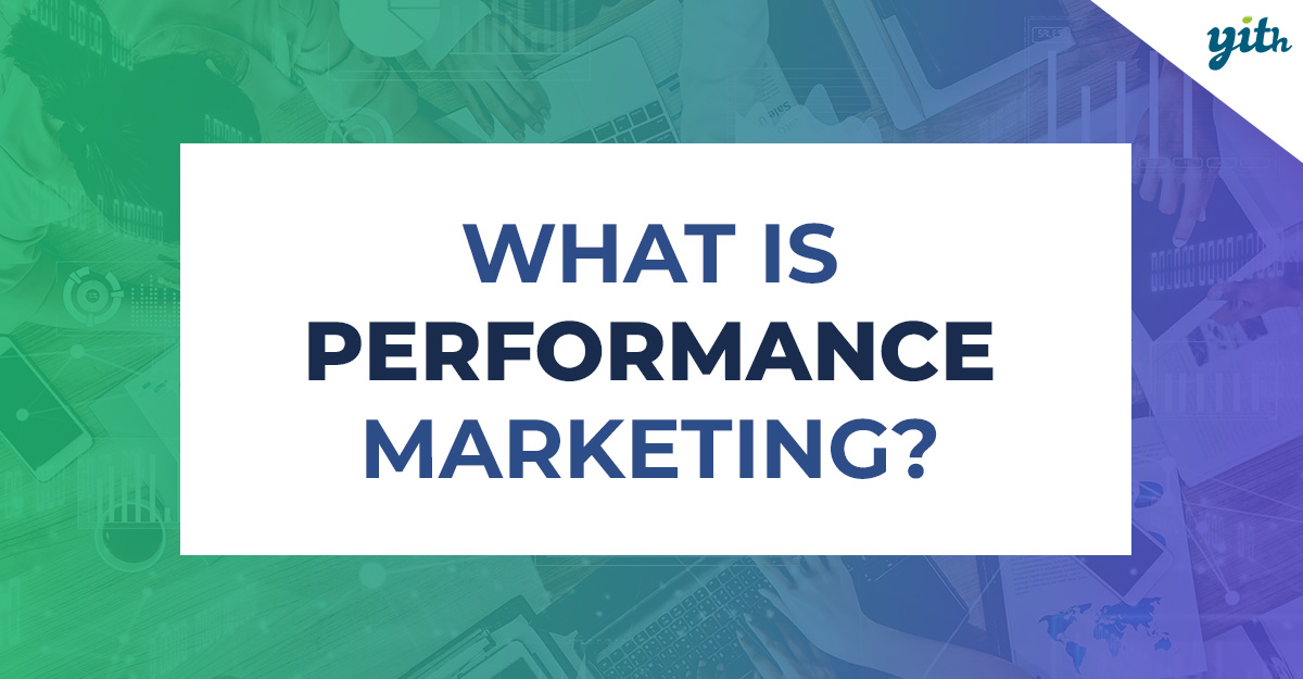 What is Performance Marketing - YITH